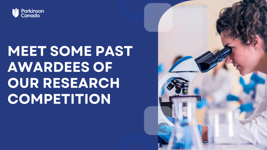 Meet Some Past Awardees of our Research Competition - Parkinson Canada